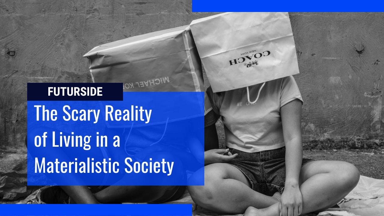 Our World is Driven by Consumerism and Conspicuous Consumption